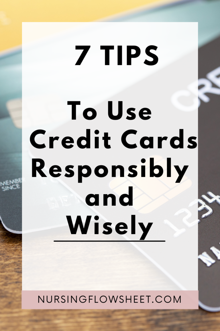 7 Tips to Use Credit Cards Wisely and Responsibly - Nursing Flowsheet