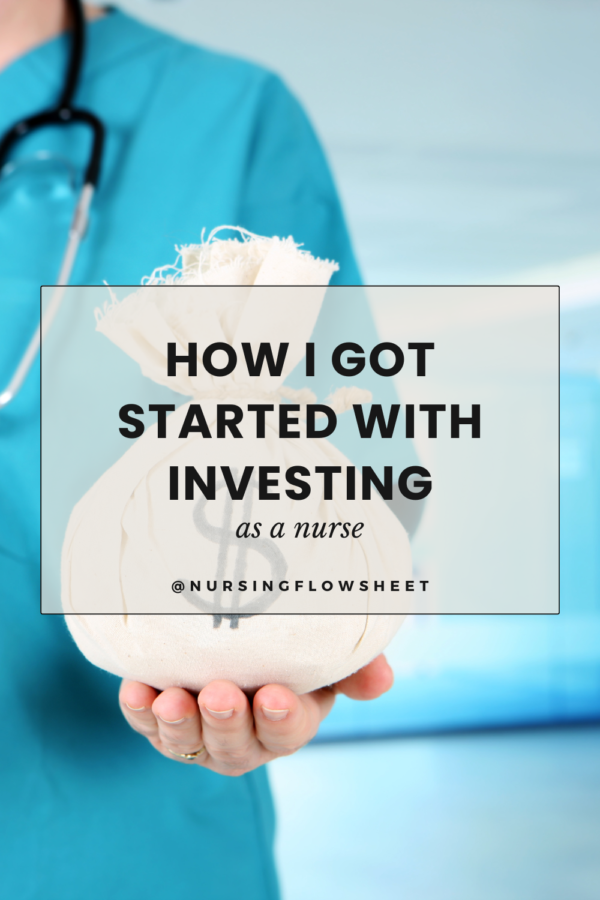 How I Got Started with Investing as a Nurse - Nursing Flowsheet