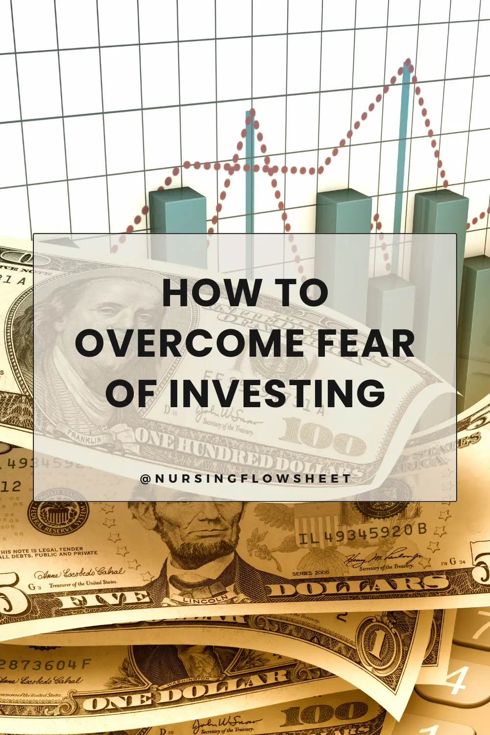 How to Overcome Fear of Investing - Nursing Flowsheet