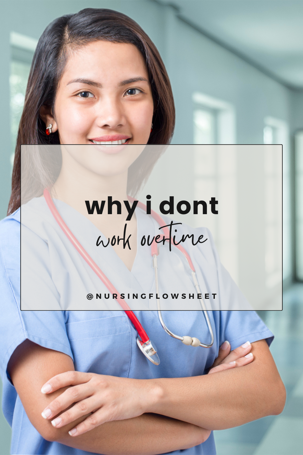 Why I Don’t Work Overtime Anymore as a Nurse - Nursing Flowsheet