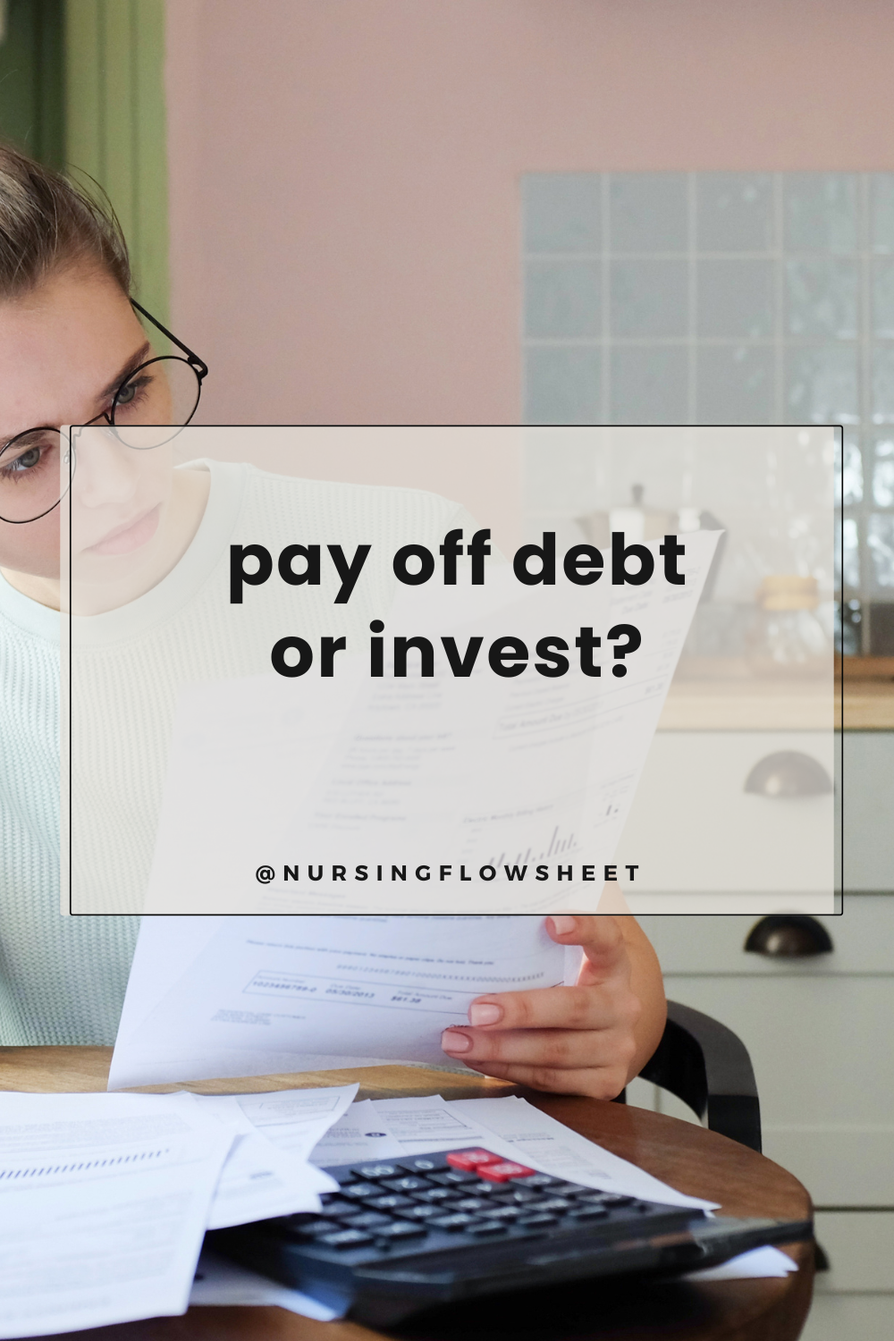 Which should you do first? Pay off Debt or Invest? - Nursing Flowsheet